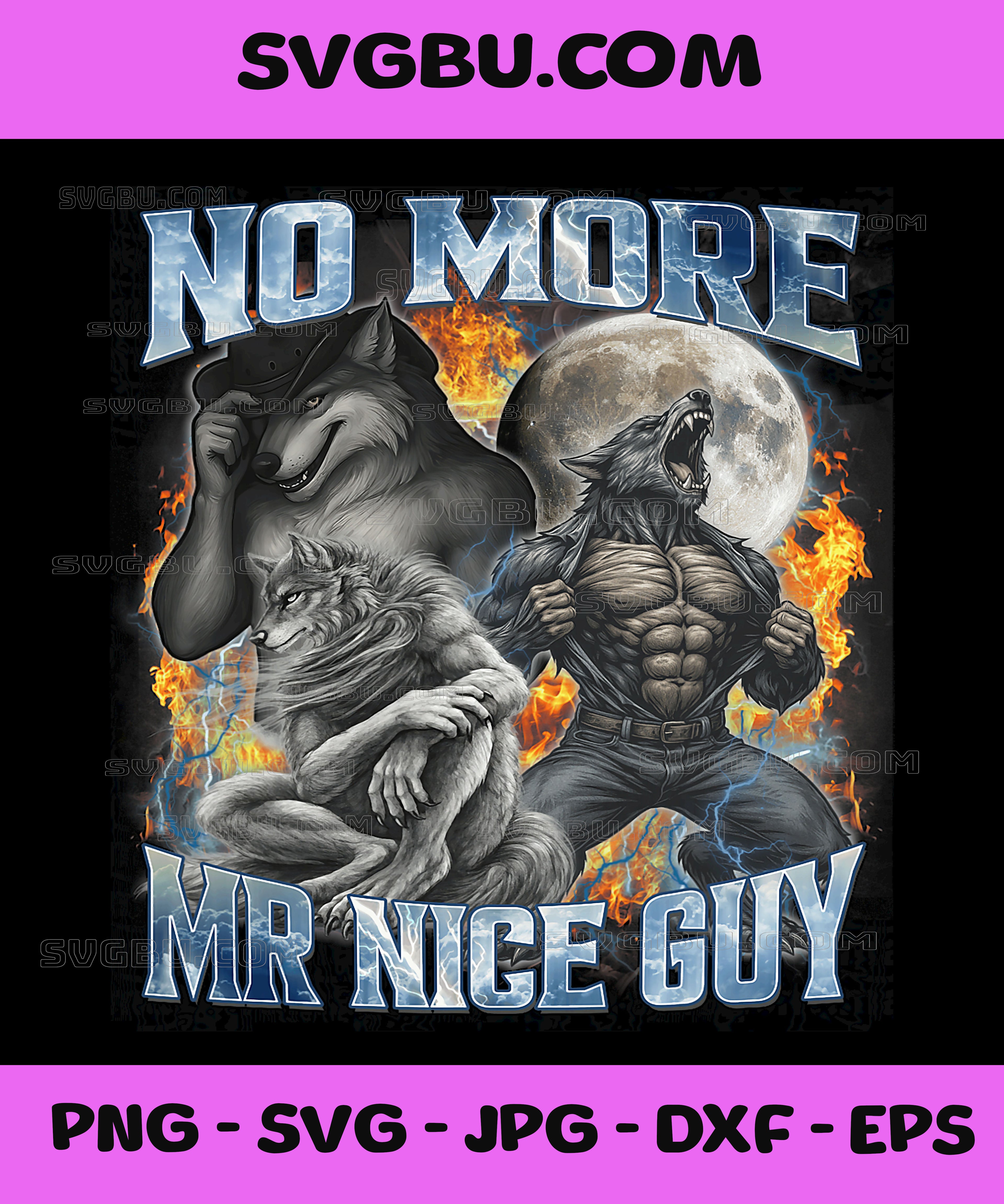 No More Mr Nice Guy PNG, Funny Alpha Wolf Meme Unhinged Brainrot PNG ...