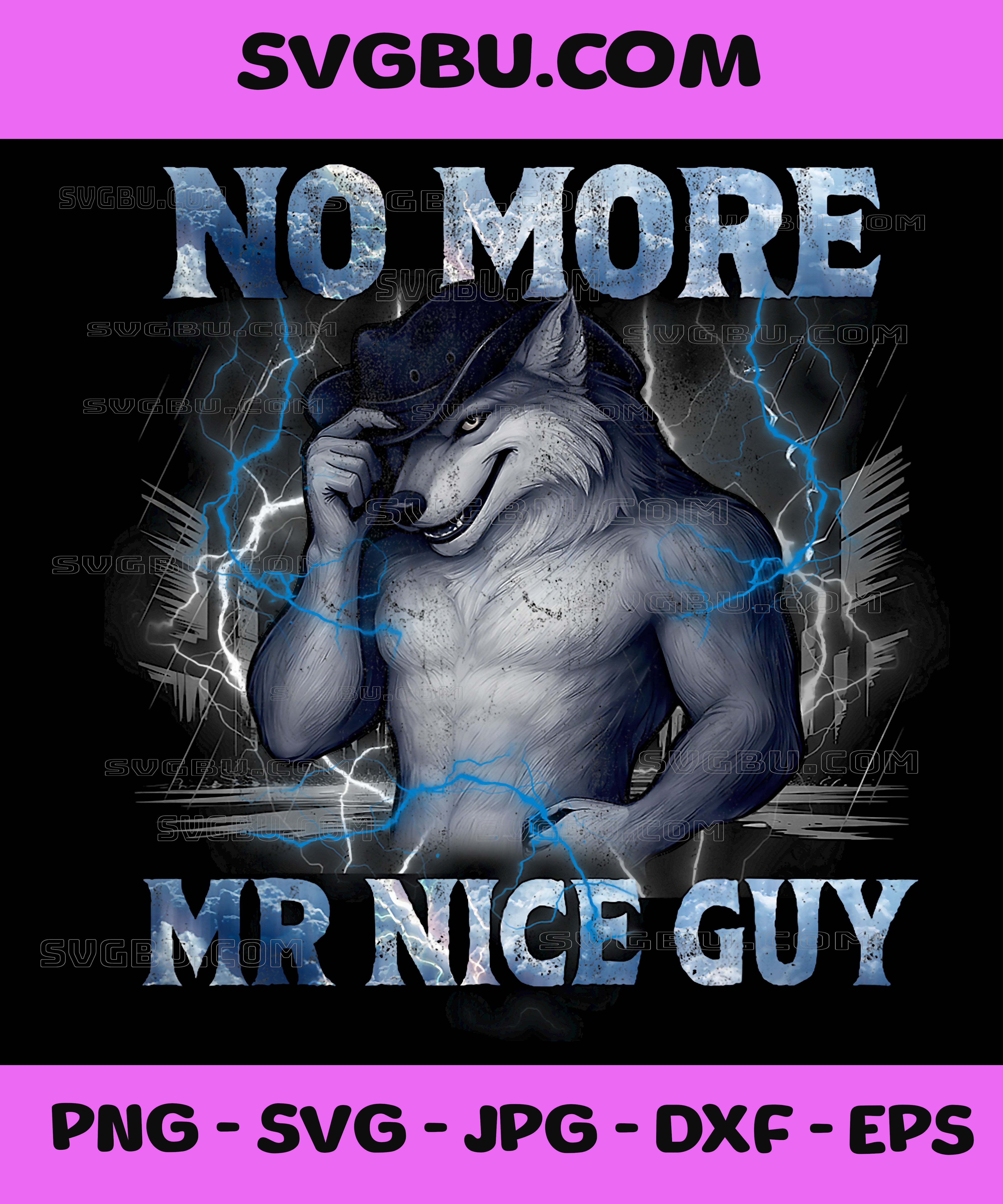 No More Mr Nice Guy PNG, Funny Alpha Wolf Meme Unhinged Brainrot PNG ...